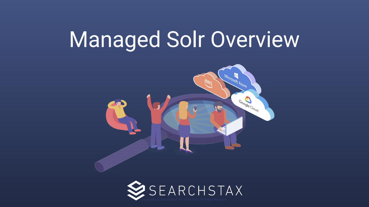 SearchStax Managed Solr – Video Overview | SearchStax Blog SearchStax Managed Solr – Video Overview | SearchStax Blog